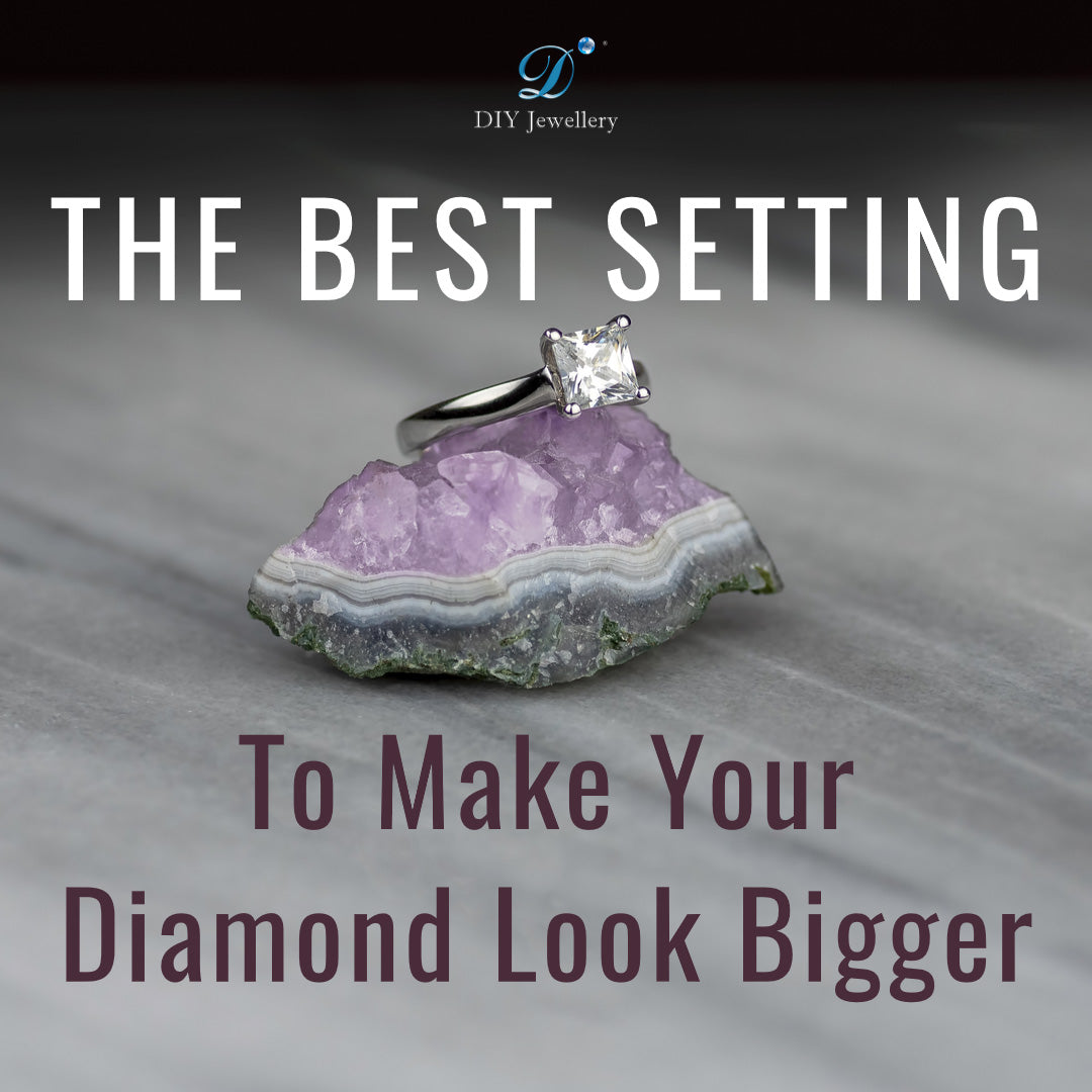 The Best Setting to Make Your Diamond Look Bigger – DIY Jewelry